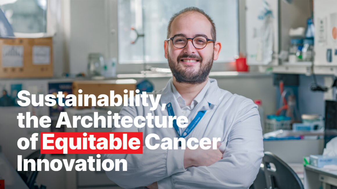 Sustainability, the Architecture of Equitable Cancer Innovation ...
